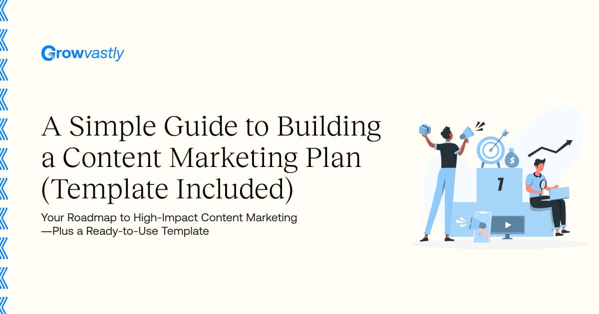 A Simple Guide to Building a Content Marketing Plan [Free Template]
